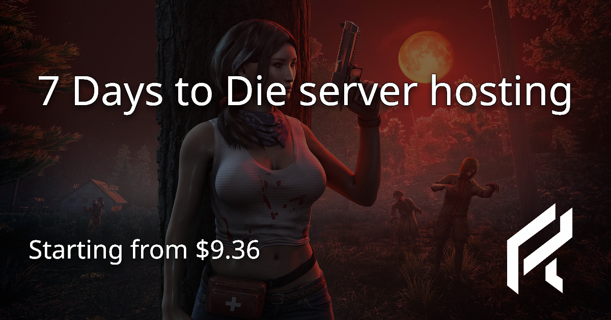 🎮 7 Days to Die Server Hosting - Fast & Stable | PineRiver